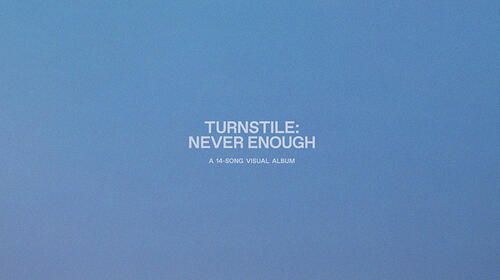 Turnstile: Never Enough (2025) Showtimes | Fandango