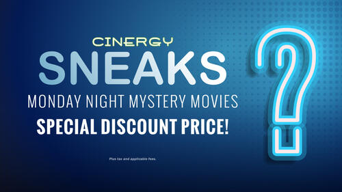 Cinergy Sneaks Movie Tickets & Showtimes Near You | Fandango